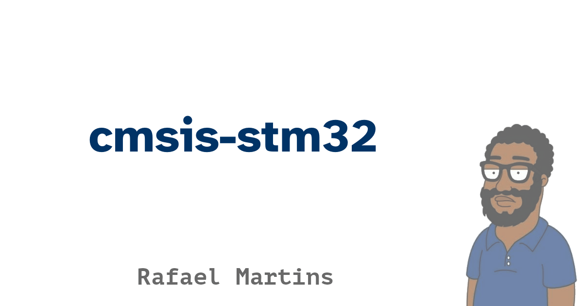 cmsis-stm32 - Rafael Martins